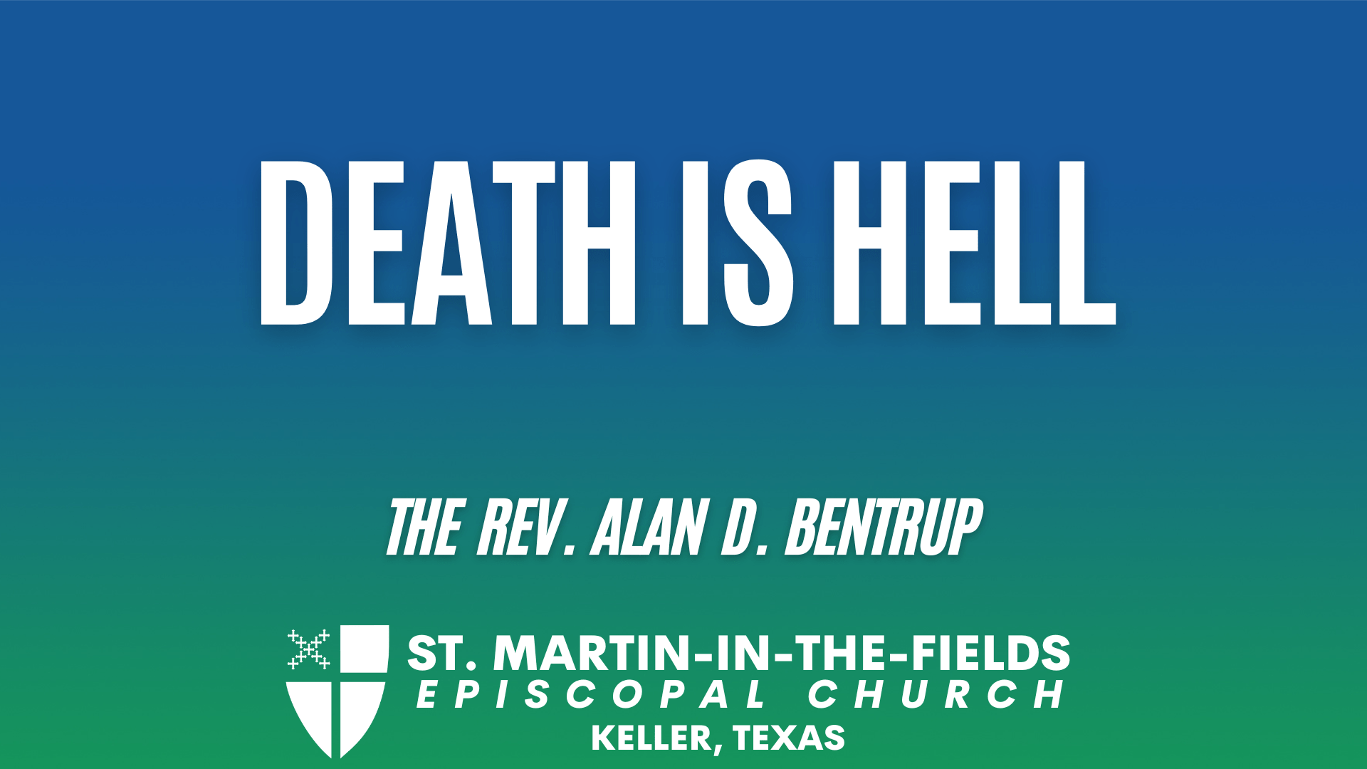Death is Hell - St. Martin-in-the-Fields Episcopal Church